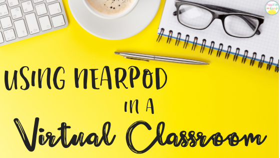 Nearpod in the virtual classroom for distance learning – Amber Calderon