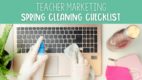 Teacher Marketing Spring Cleaning Checklist – Amber Calderon