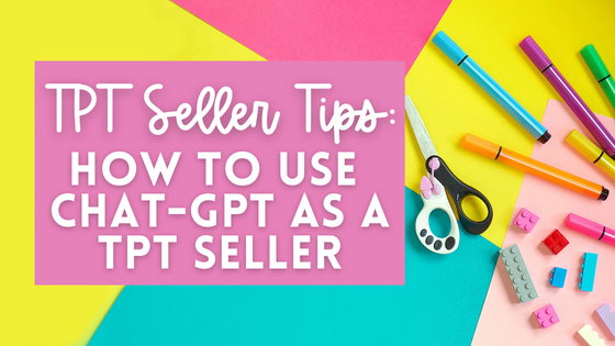 How to use Chat GPT as a TPT Seller – Amber Calderon